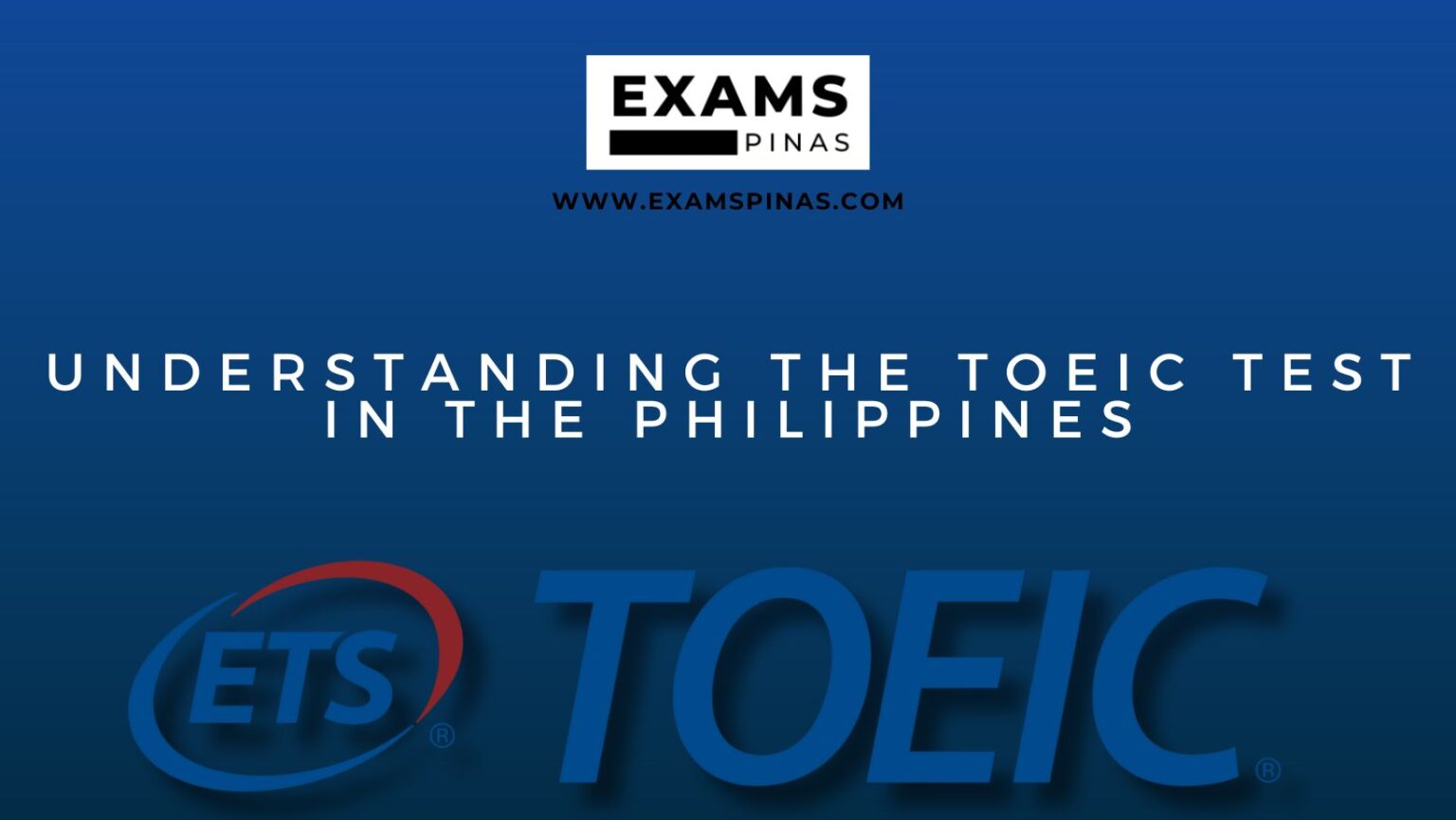 Understanding the TOEIC Test in the Philippines - Exams Pinas