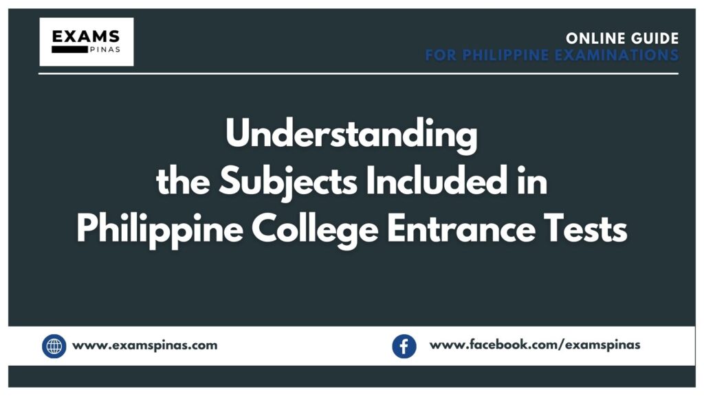 Understanding the Subjects Included in Philippine College Entrance ...
